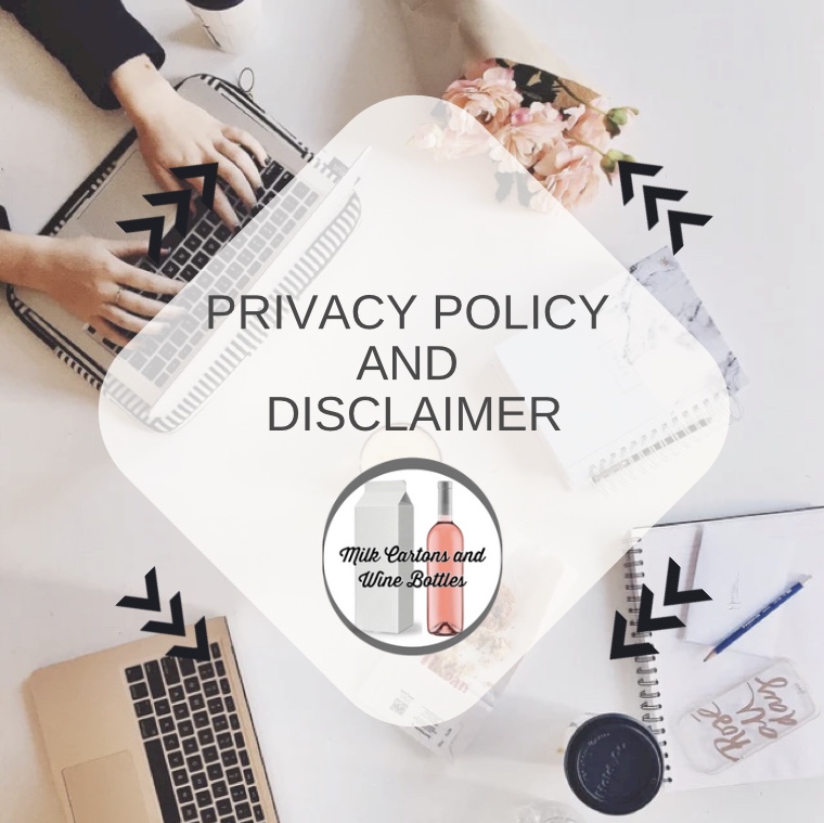 Privacy Policy & Disclaimer – Milk Cartons and Wine Bottles
